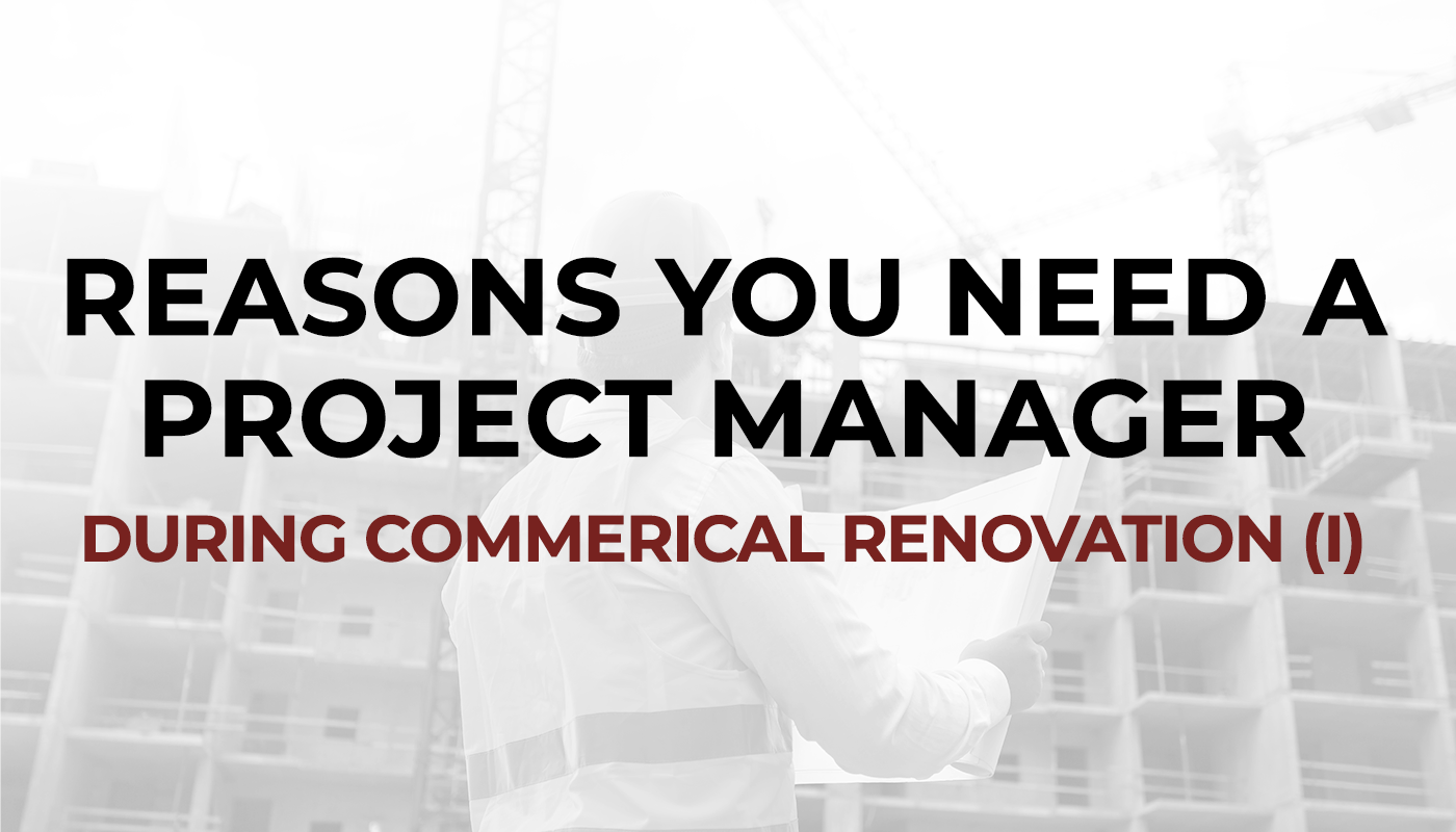 Reasons you need a project manager during commercial constructions and ...